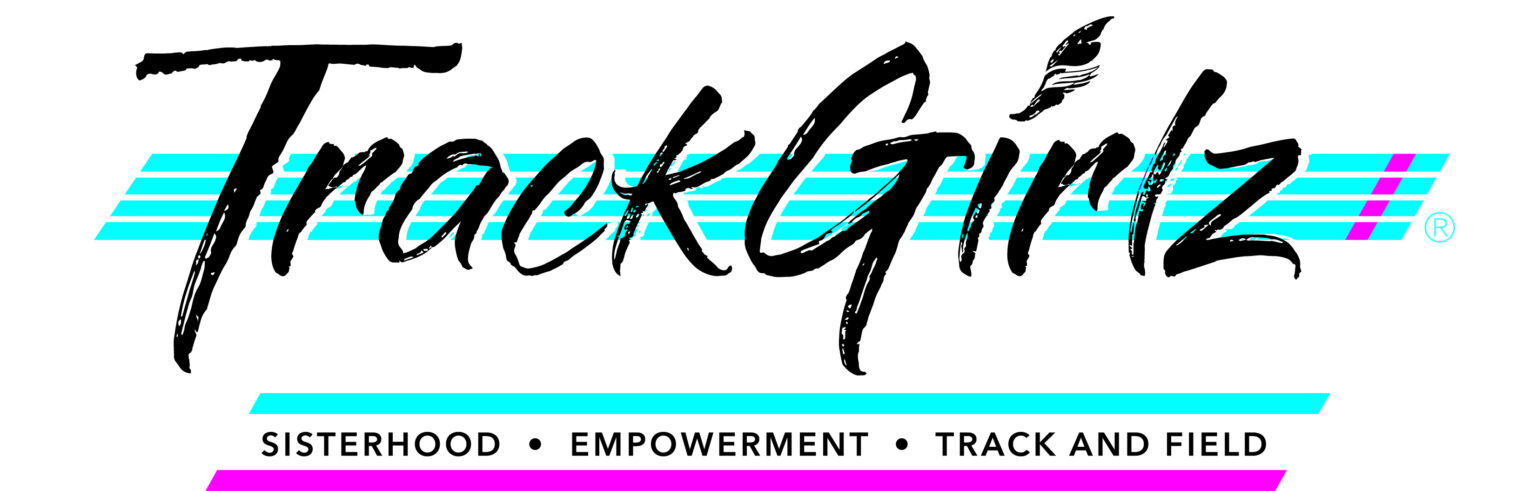 TrackGirlz - Sisterhood. Empowerment. Track and Field.